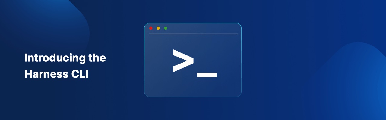Introducing the Harness CLI | Harness